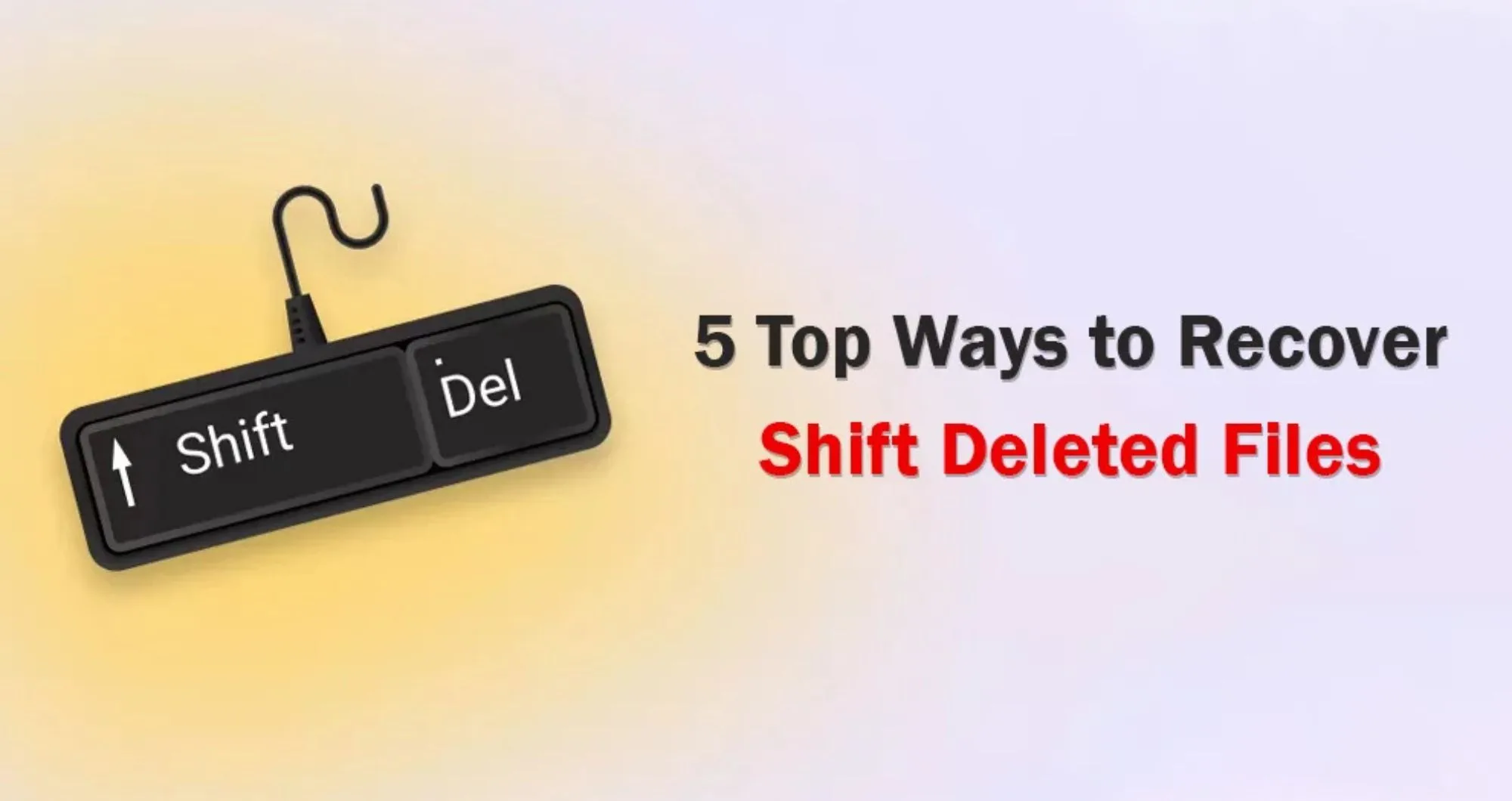 How to Recover Shift Deleted Files With/Without Software