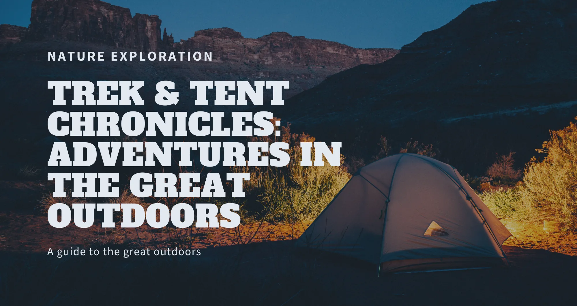 Trek & Tent Chronicles: Adventures In The Great Outdoors | London Daily ...