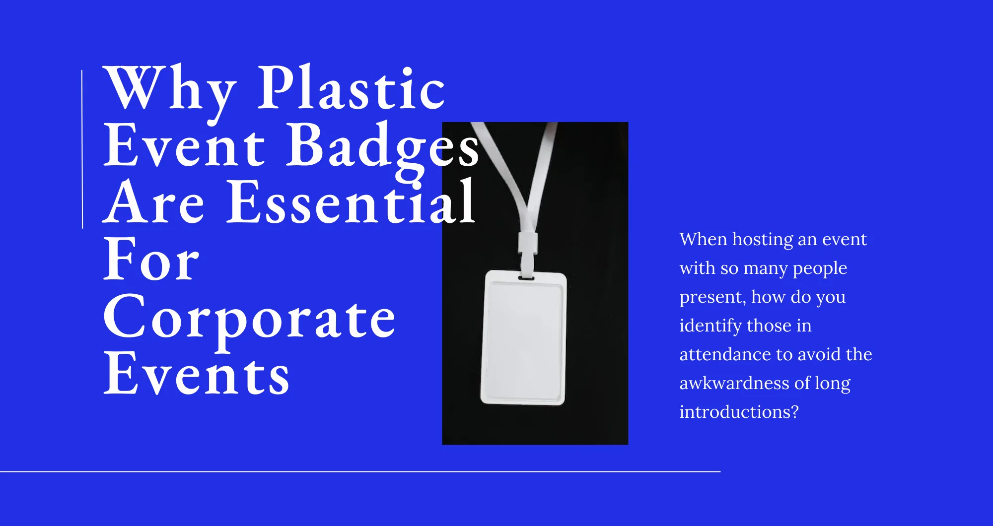 Why Plastic Event Badges Are Essential For Corporate Events? | London ...