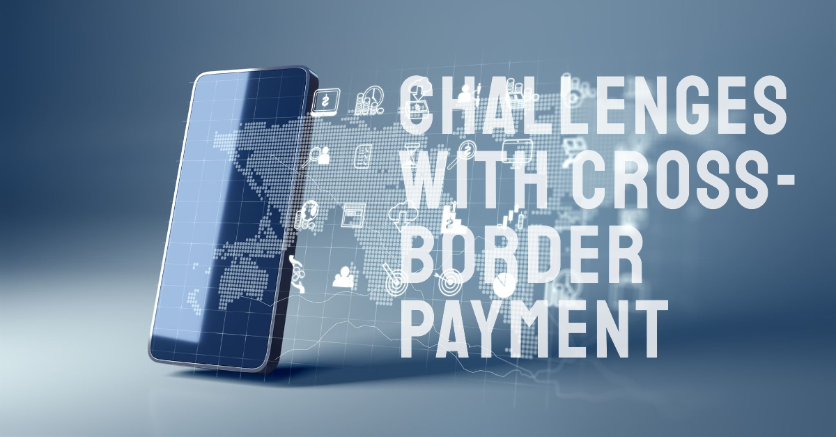 Navigating B2B Cross-Border Payment Hurdles with Effective Payment Solution | London Daily News