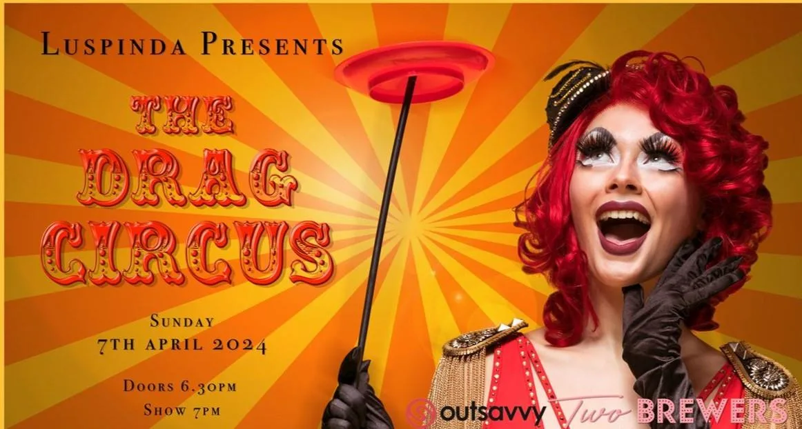 Outrageous drag circus extravaganza returns to Clapham | London Daily News