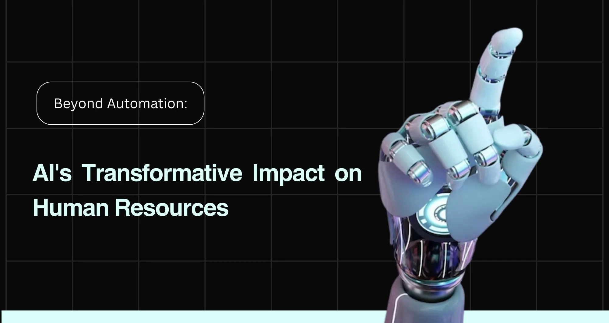 Beyond Automation Ais Transformative Impact On Human Resources