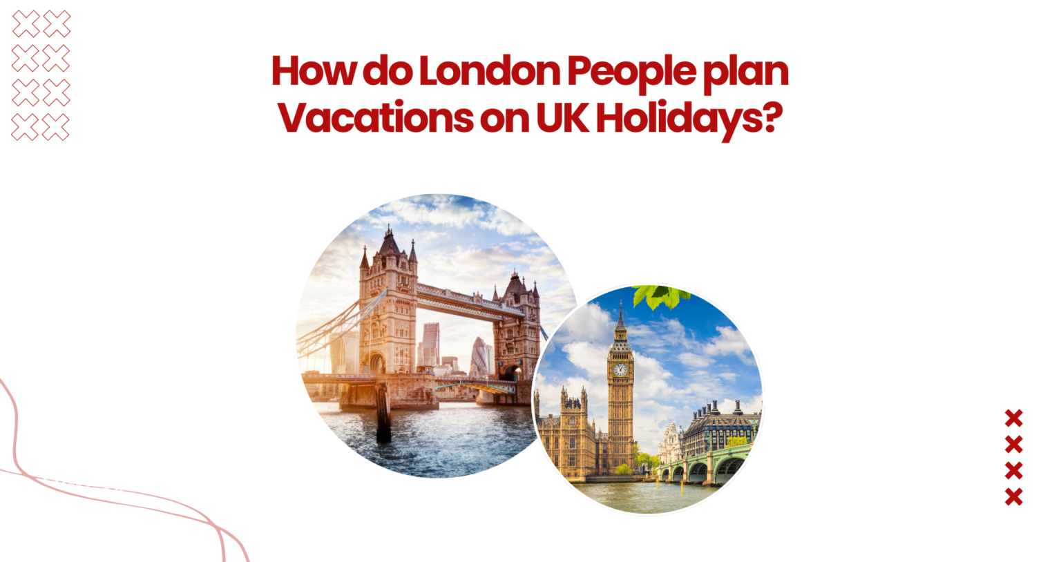 How do London people plan vacations on UK holidays? | London Daily News
