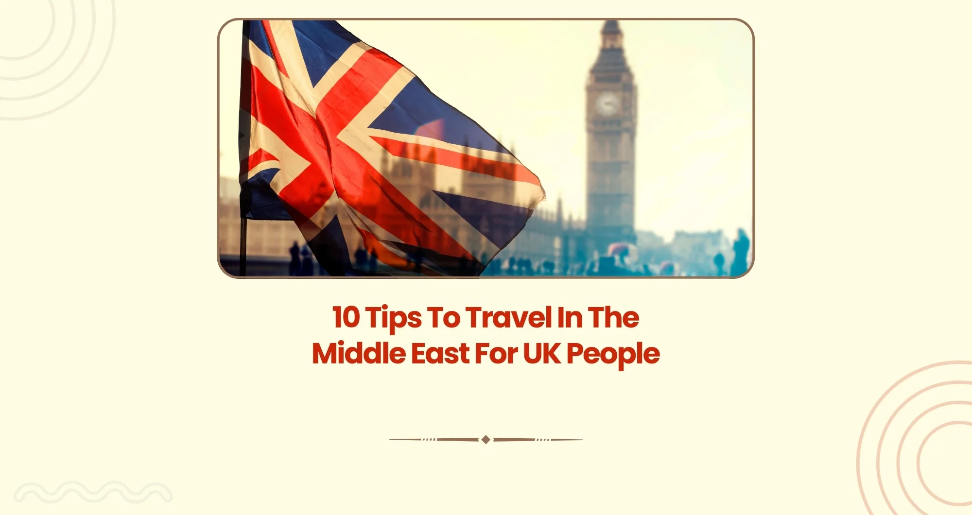 10 tips to travel in the Middle East for UK people | London Daily News