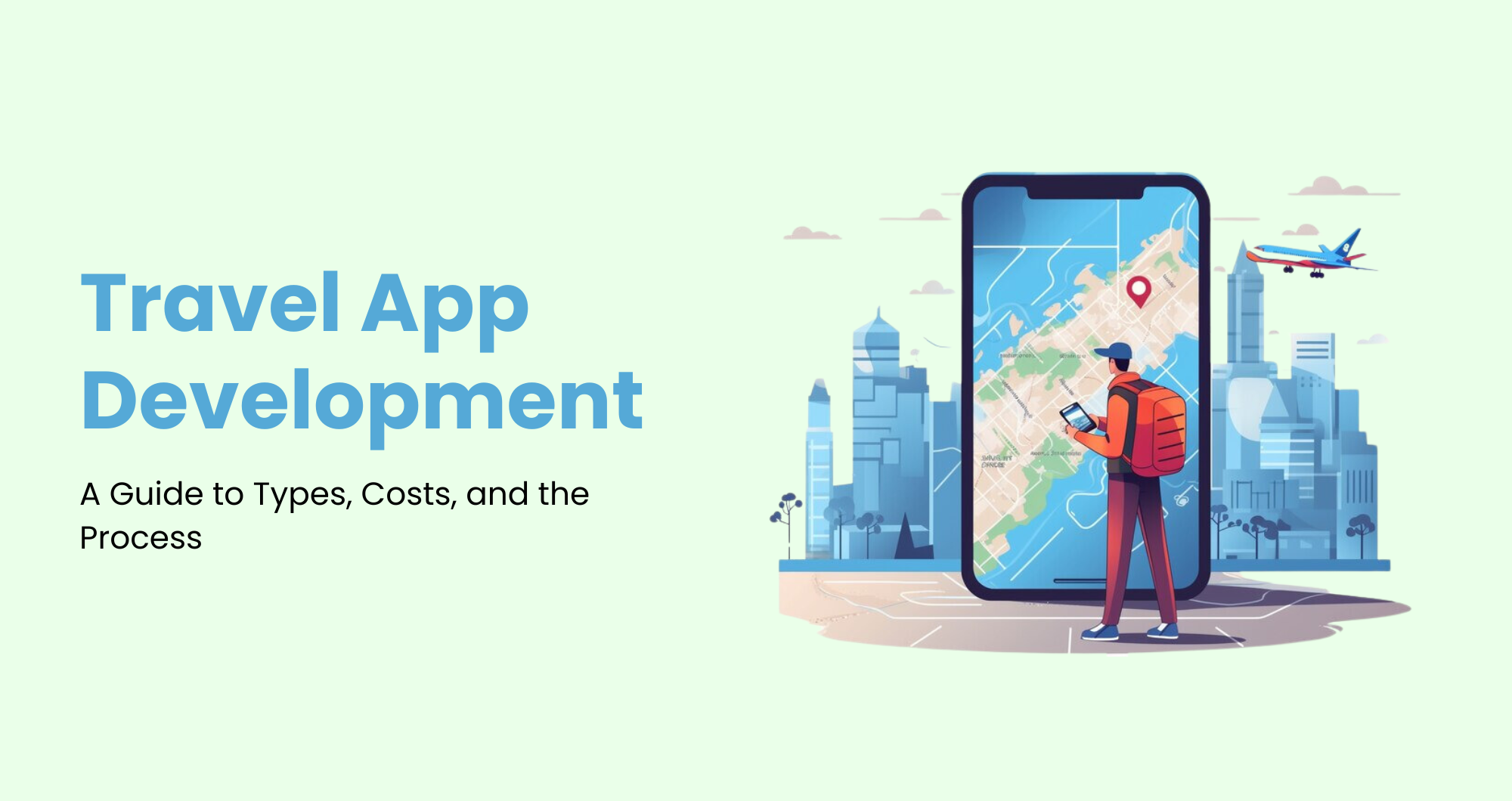 Guide to developing a travel app: Types, costs, process, and more ...