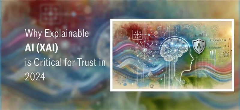 Why Explainable AI (XAI) is critical for trust in 2024 | London Daily News