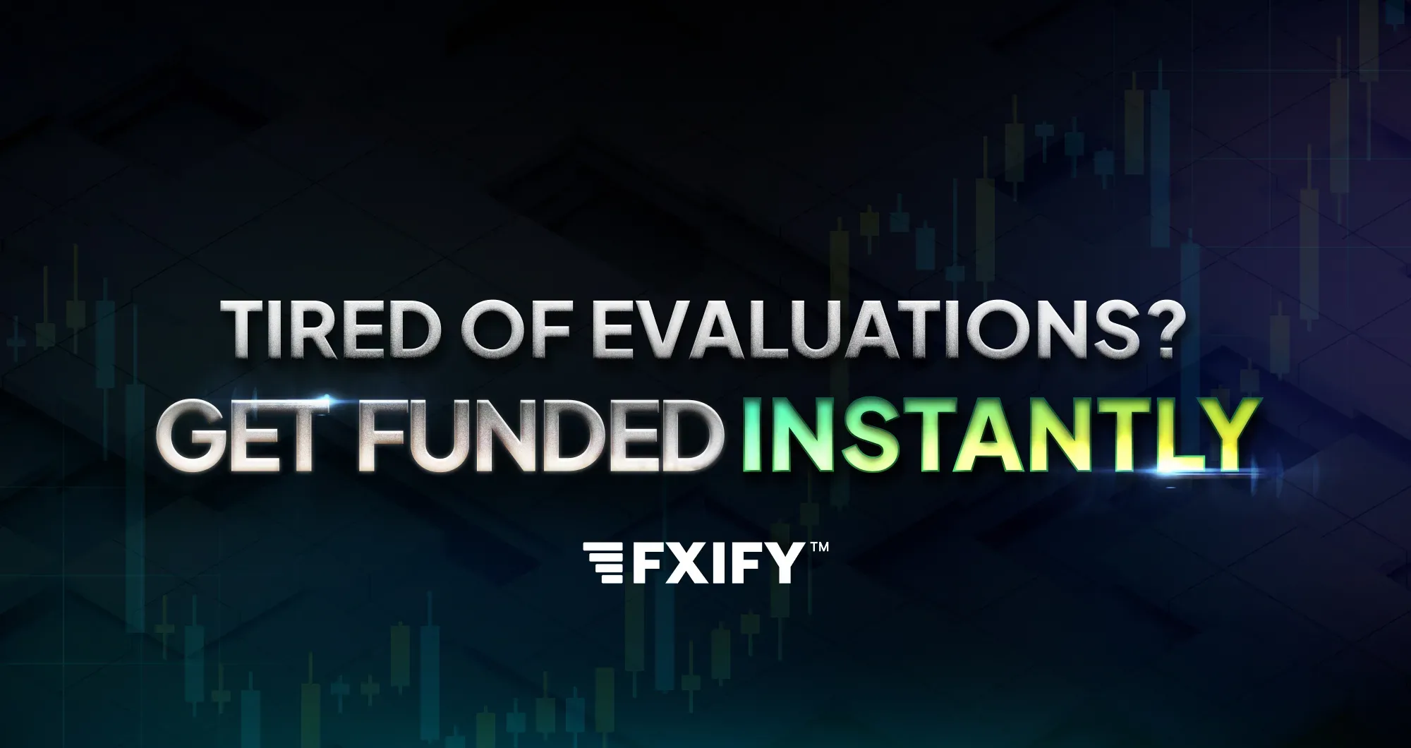 FXIFY launches instant funding: Helping traders get funded from day one, without evaluation ...