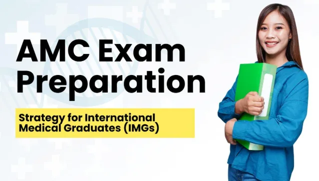 AMC Exam Preparation Strategy for International Medical Graduates (IMGs ...