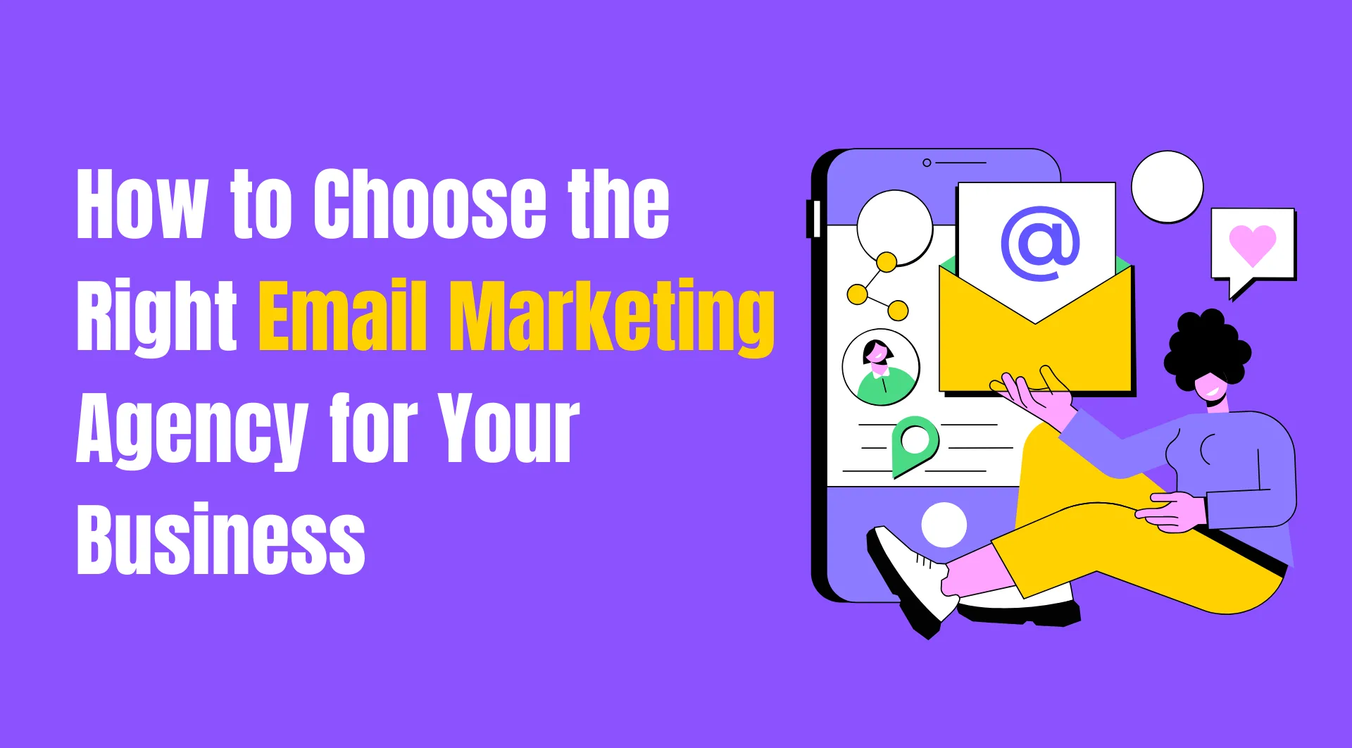 How to choose the right email marketing agency for your business in the UK