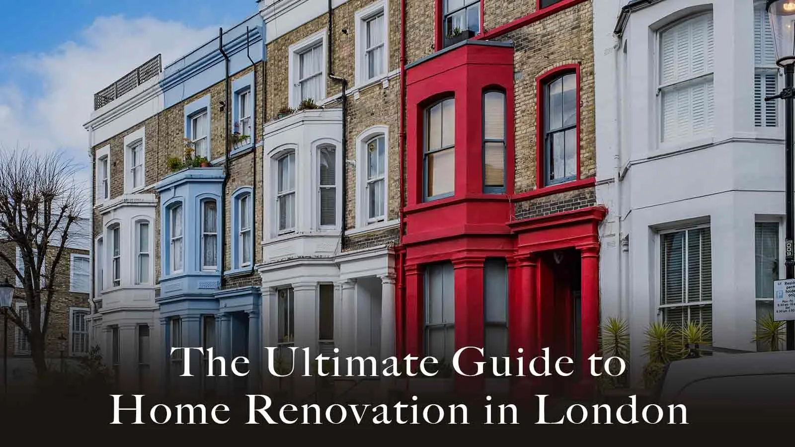 The Ultimate Guide to Home Renovation in London