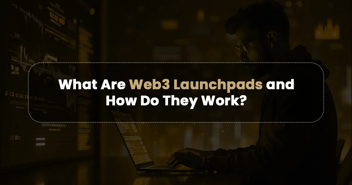 What are Web3 launchpads and how do they work? | London Daily News