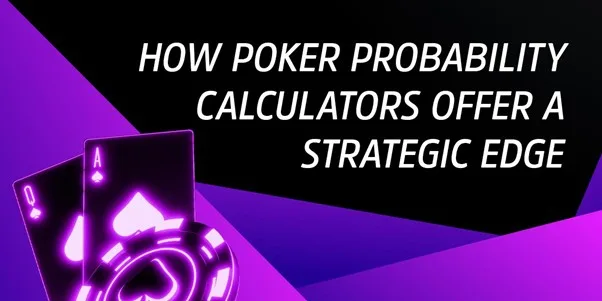 Unlocking the hidden benefits of poker probability calculators | London ...