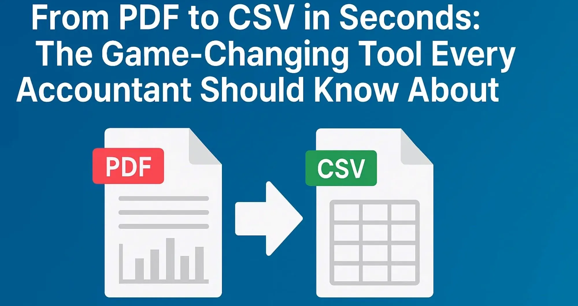 From PDF to CSV in seconds: The game-changing tool every accountant ...