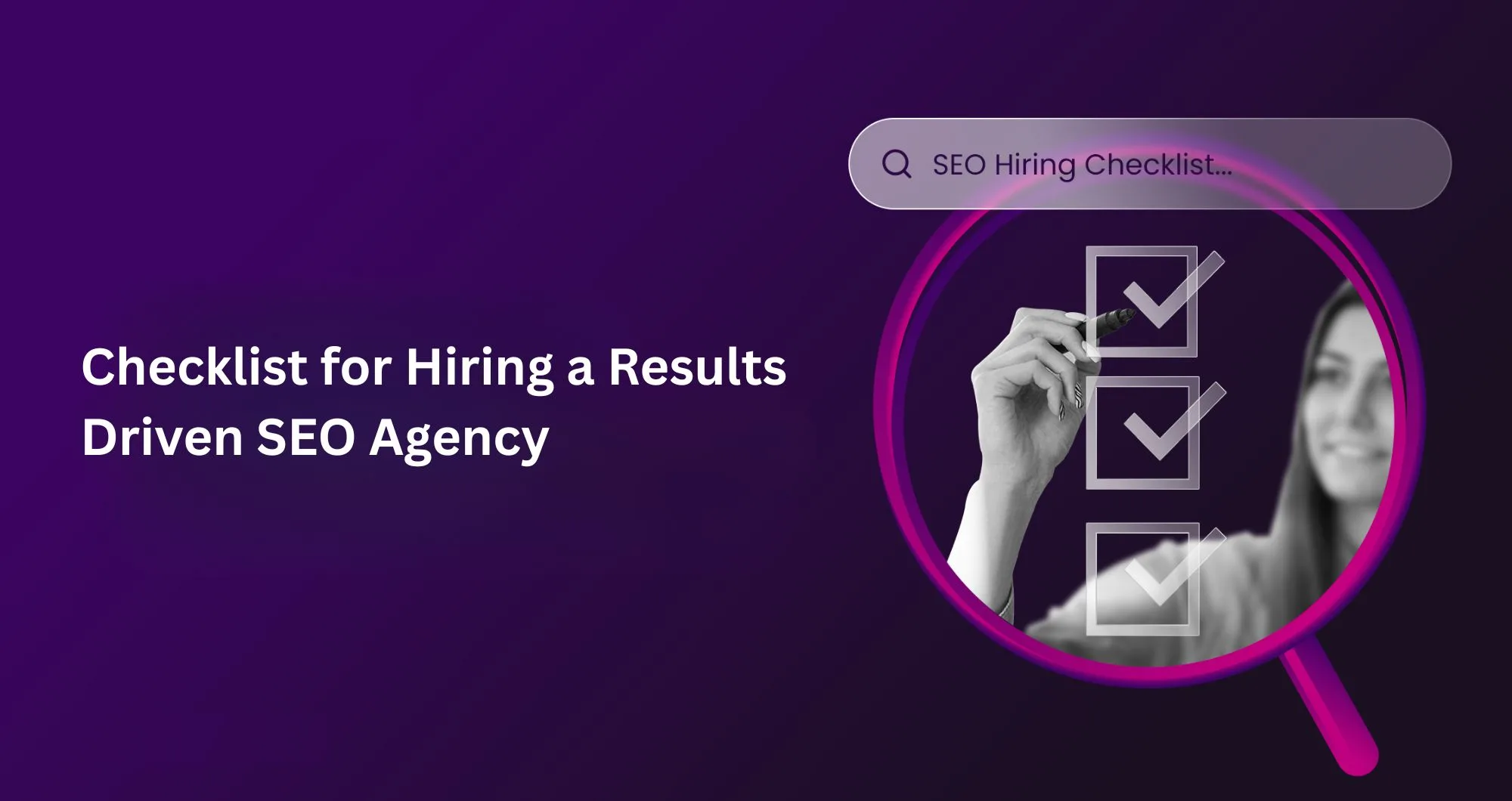 The ultimate checklist for hiring a results-driven SEO agency | London ...