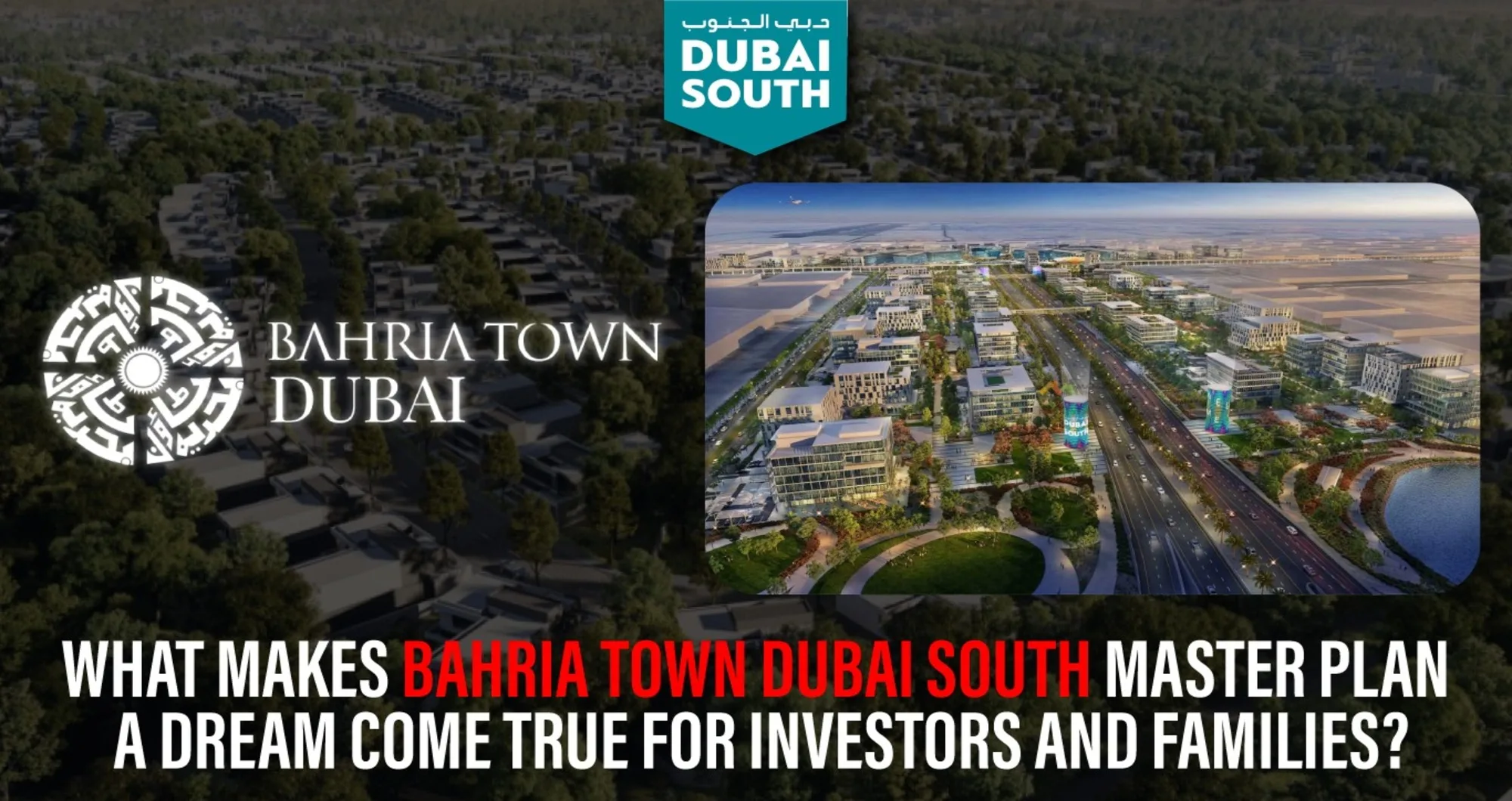 What makes Bahria town Dubai south master plan a dream come true for ...